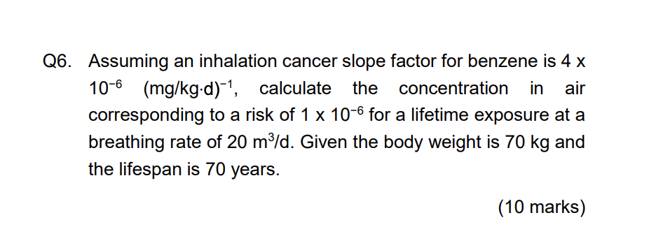 Solved Q6. Assuming an inhalation cancer slope factor for | Chegg.com
