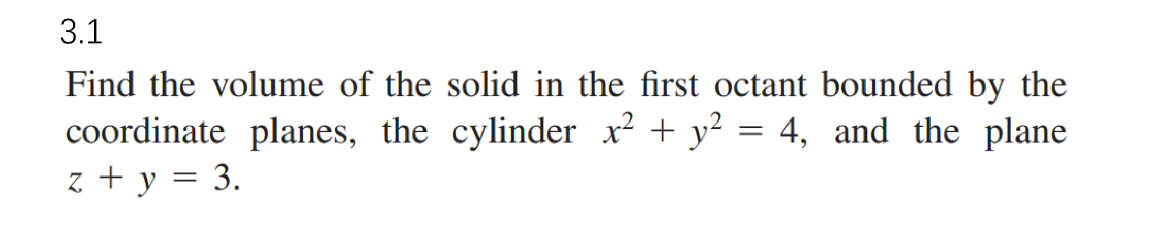 Solved 3.1 Find the volume of the solid in the first octant | Chegg.com