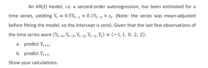 Solved An AR(2) model, i.e. a second-order autoregression, | Chegg.com
