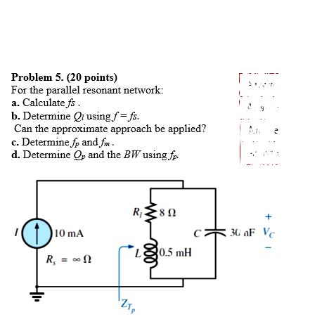 Solved L '- Problem 5. (20 points) For the parallel resonant | Chegg.com