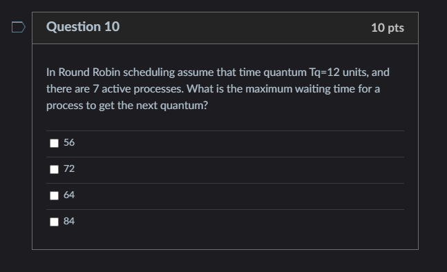 Solved Question 10 10 pts In Round Robin scheduling assume | Chegg.com