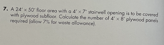 Solved 7. A 24′×50′ floor area with a 4′×7′ stairwell | Chegg.com