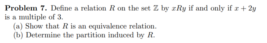 Solved Problem 7. Define a relation R on the set Z by xRy if | Chegg.com
