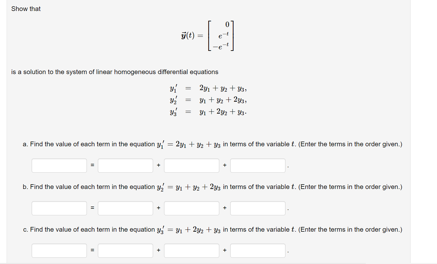 Solved Show that y(t)=⎣⎡0e−t−e−t⎦⎤ is a solution to the | Chegg.com