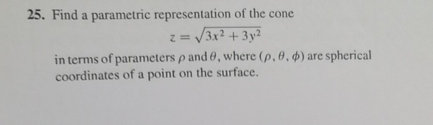 Solved 25. Find a parametric representation of the cone in | Chegg.com
