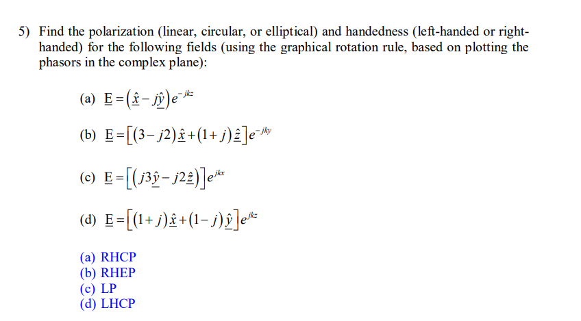 Solved 5) Find the polarization (linear, circular, or | Chegg.com