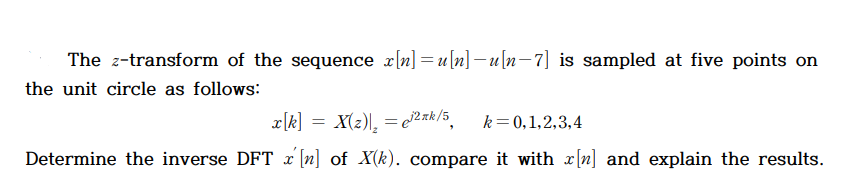 Solved The z-transform of the sequence x[n]=u[n]-u[n-7] is | Chegg.com