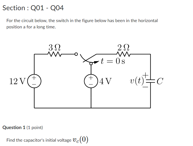 Solved Section : Q01 - ﻿Q04For the circuit below, the switch | Chegg.com