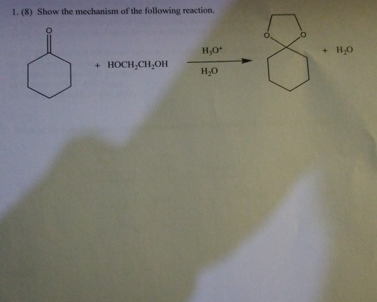 Solved 1. (8) Show the mechanism of the following reaction. | Chegg.com