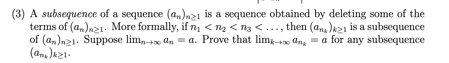 Solved (3) A subsequence of a sequence (an)n>1 is a sequence | Chegg.com