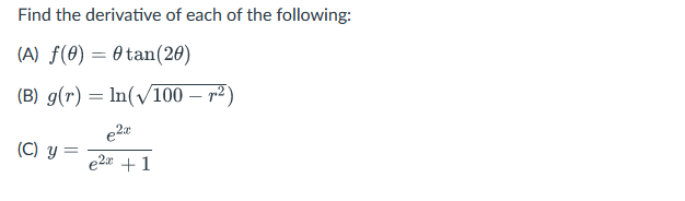 Solved Find the derivative of each of the following: (A) | Chegg.com