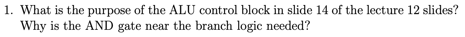 1. What is the purpose of the ALU control block in | Chegg.com