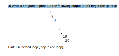 Solved 3) Write a program to print out the following output | Chegg.com
