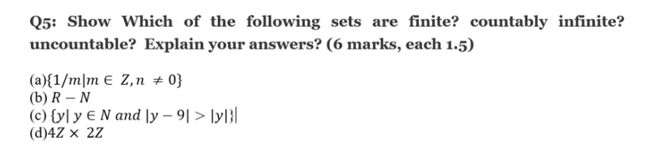 Solved Q5: Show Which of the following sets are finite? | Chegg.com