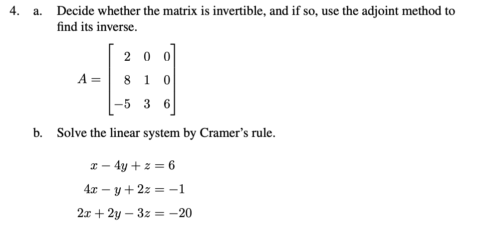 Solved Decide whether the matrix is invertible, and if so, | Chegg.com
