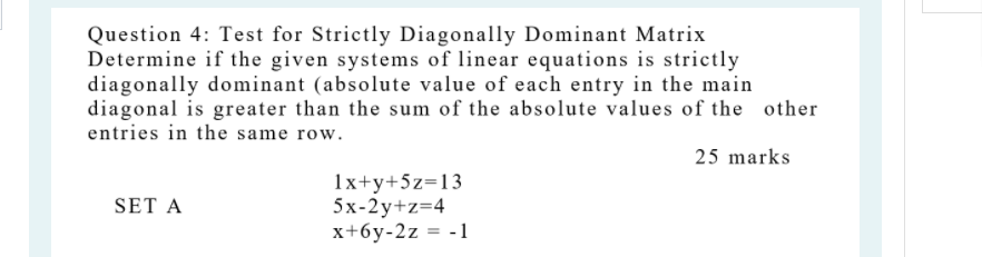Solved Question 4: Test for Strictly Diagonally Dominant | Chegg.com
