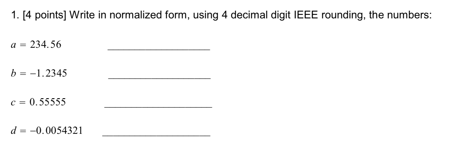Solved 1. [4 points] Write in normalized form, using 4 | Chegg.com