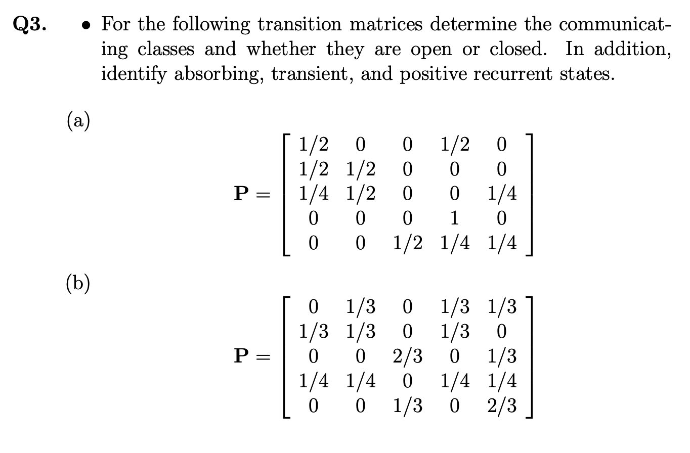 Solved Q3. . For the following transition matrices determine | Chegg.com