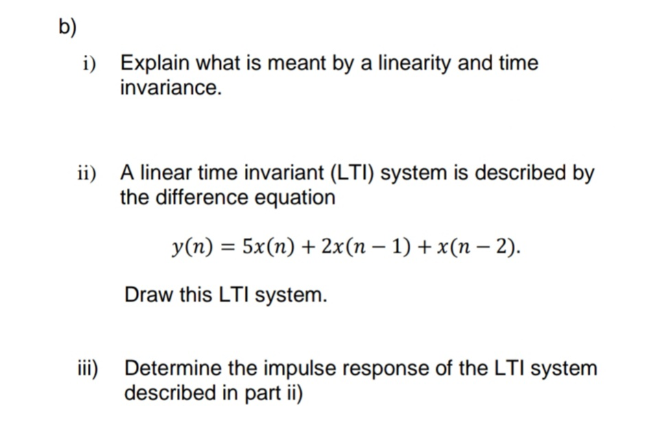 Solved b) i) Explain what is meant by a linearity and time | Chegg.com