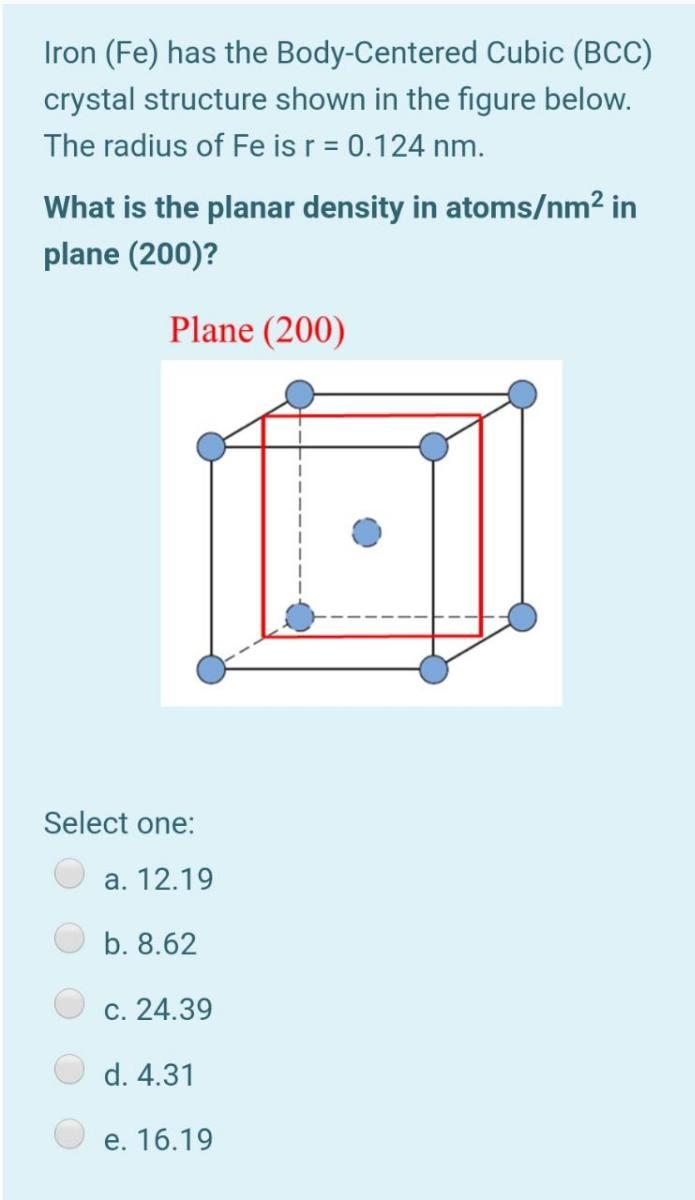 Solved Iron ( Fe) has the Body-Centered Cubic (BCC) crystal | Chegg.com