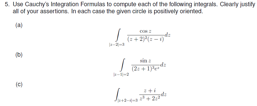 Solved 5. Use Cauchy's Integration Formulas to compute each | Chegg.com