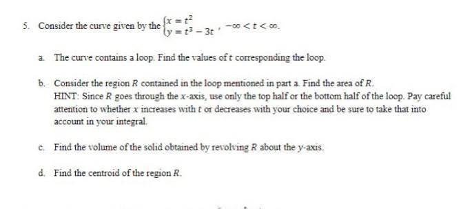 Solved 5. Consider the curve given by the {x=t2y=t3−3t,−∞ | Chegg.com