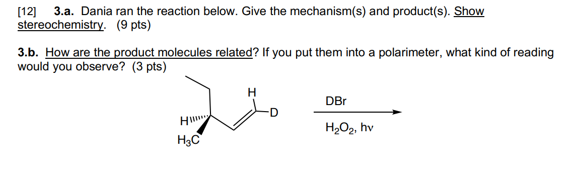Solved [12] 3.a. ﻿Dania ran the reaction below. Give the | Chegg.com