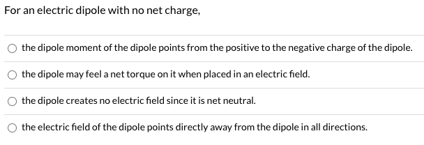 Solved For an electric dipole with no net charge, the dipole | Chegg.com