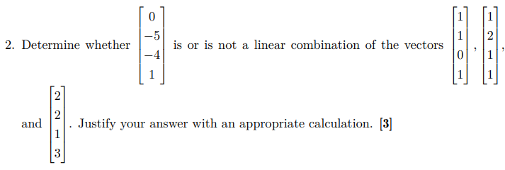 Solved 2. Determine whether ⎣⎡0−5−41⎦⎤ is or is not a linear | Chegg.com