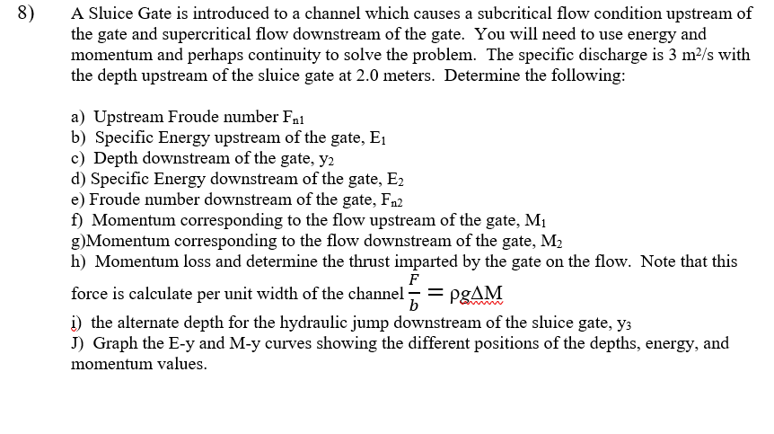 Solved 8) A Sluice Gate is introduced to a channel which | Chegg.com