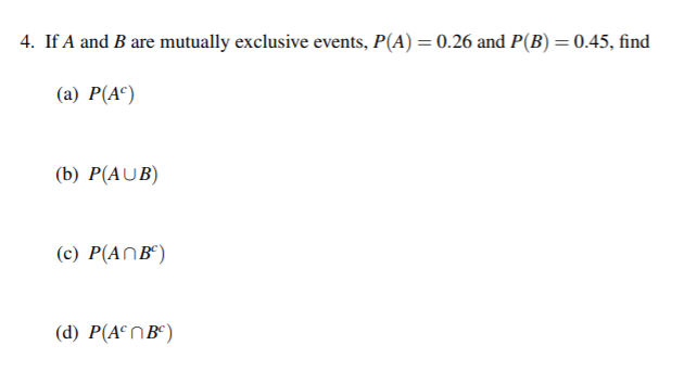 Solved 4. If A and B are mutually exclusive events, P(A) = | Chegg.com