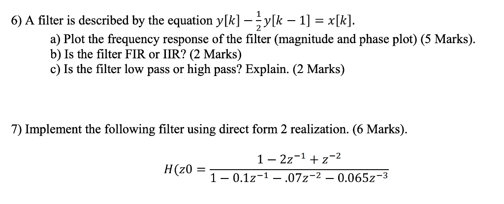 Solved 6) A filter is described by the equation y[k]yk 1] | Chegg.com