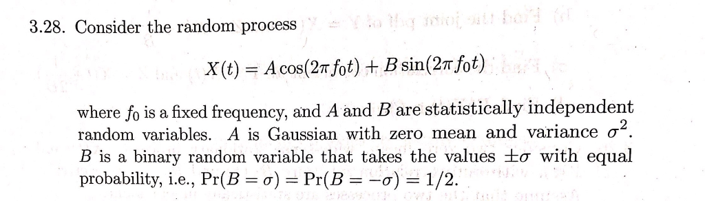 Solved 3.28. Consider the random process X(t)Acos(2Tfot) + B | Chegg.com