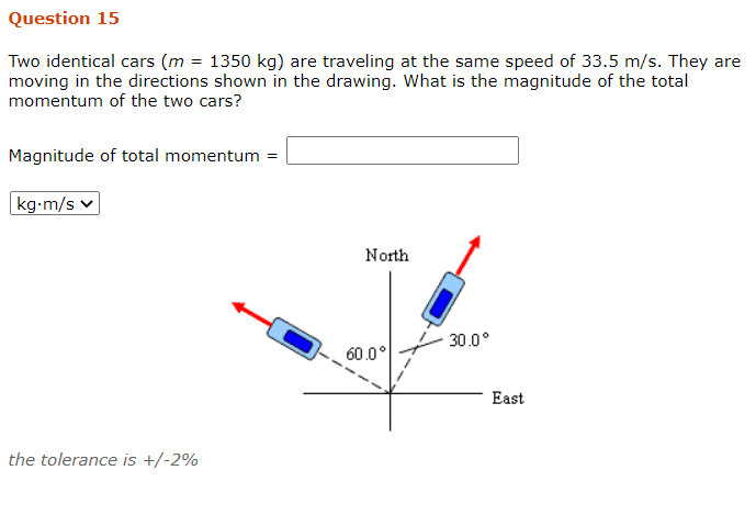 Solved Question 15 Two identical cars (m = 1350 kg) are | Chegg.com