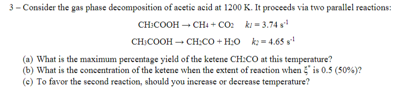 Solved 3 - Consider the gas phase decomposition of acetic | Chegg.com