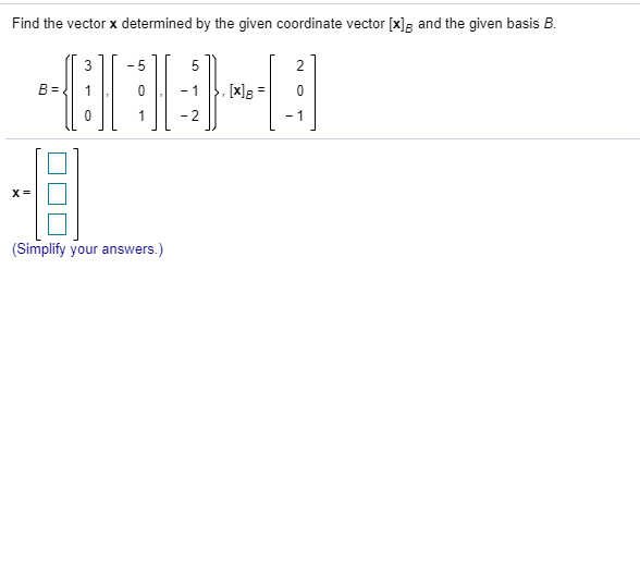 Solved Find the vector x determined by the given coordinate | Chegg.com