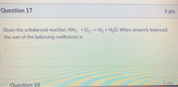 Solved Question 17 5 pts Given the unbalanced reaction: NH3 | Chegg.com