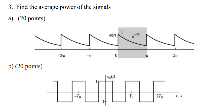 Solved 3. Find the average power of the signals a) (20 | Chegg.com