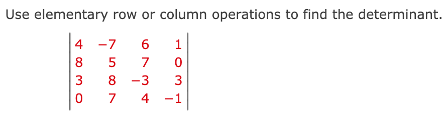 Solved Use elementary row or column operations to find the | Chegg.com