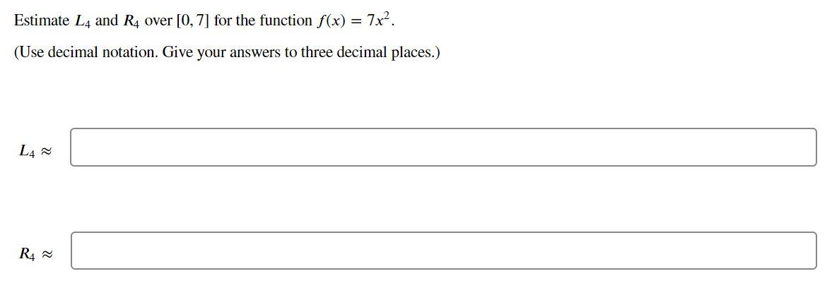Solved Estimate L4 and R4 over [0,7] for the function | Chegg.com