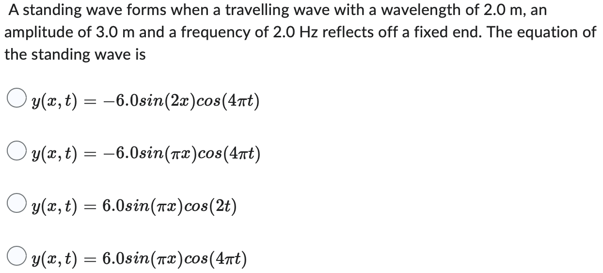 Solved A standing wave forms when a travelling wave with a | Chegg.com
