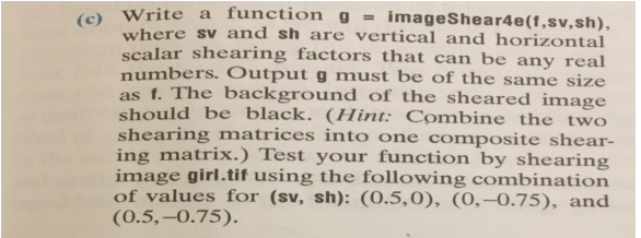 Solved (c) Write a function g= imageShear4e(f,sv,sh), where | Chegg.com