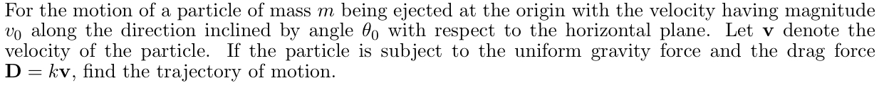 Solved For the motion of a particle of mass m being ejected | Chegg.com