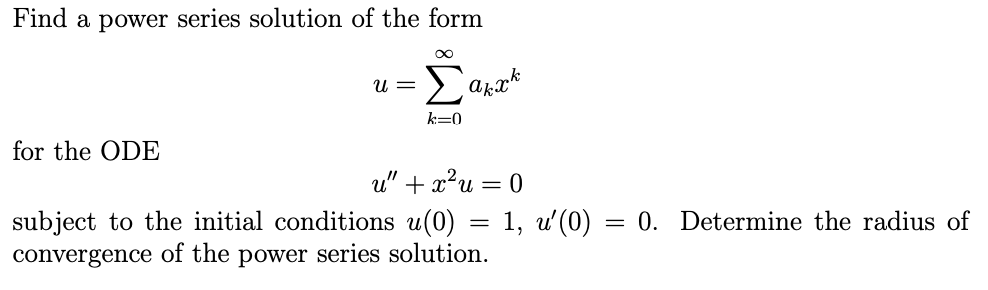 Solved Find a power series solution of the form u=∑k=0∞akxk | Chegg.com