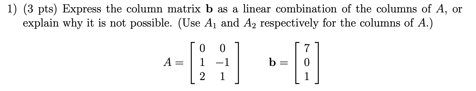Solved 1) (3 pts) Express the column matrix b as a linear | Chegg.com