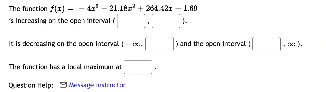 Solved The function f(x)=−4x3−21.18x2+264.42x+1.69 is | Chegg.com