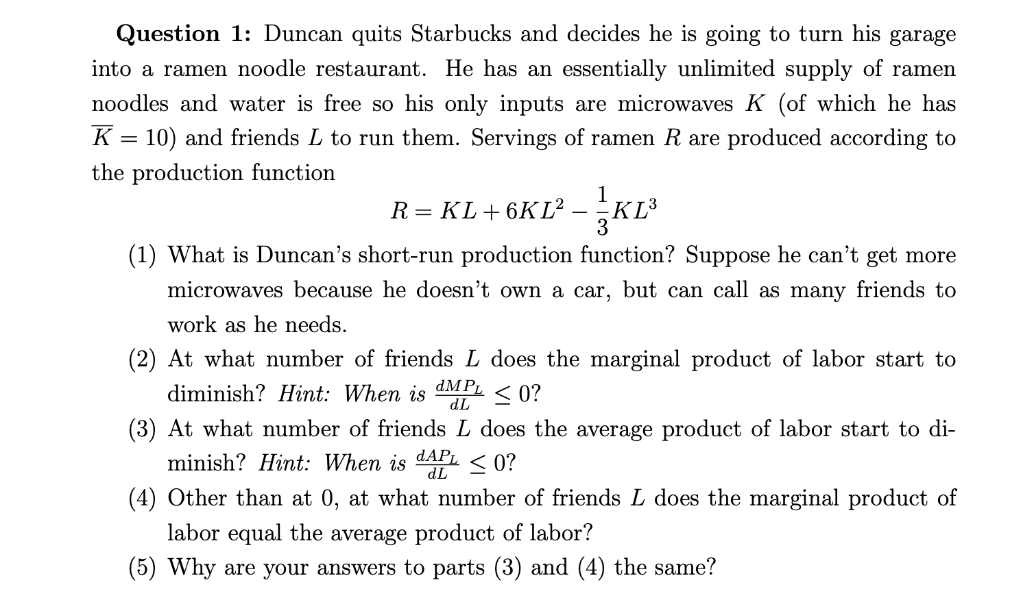 Solved Question 1: Duncan quits Starbucks and decides he is | Chegg.com