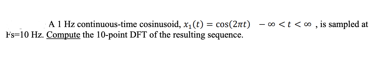 Solved A 1 Hz continuous-time cosinusoid, xi(t) = cos(21t) | Chegg.com
