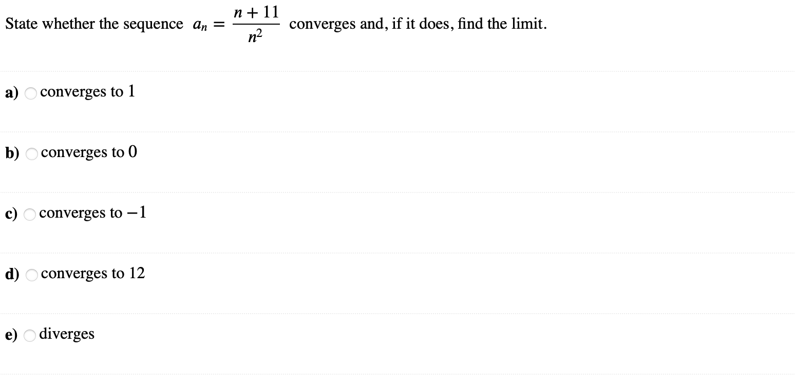 Solved State whether the sequence an=e−n/5 converges and, if | Chegg.com