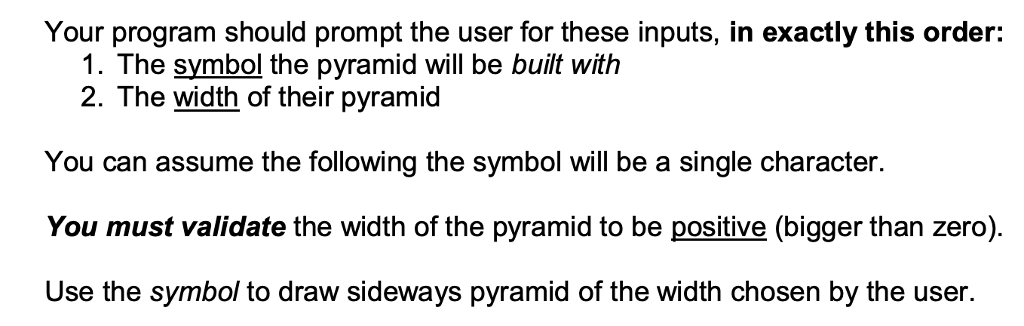 Solved write code to draw a sideways pyramid with a | Chegg.com